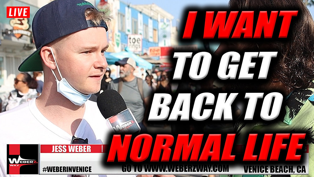 I WANT TO GET BACK TO NORMAL LIFE