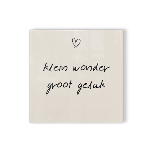 Tegeltje klein wonder groot geluk | Stadsetrots