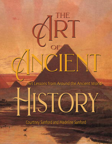 The Art of Ancient History: Art Lessons from Around the Ancient World ...
