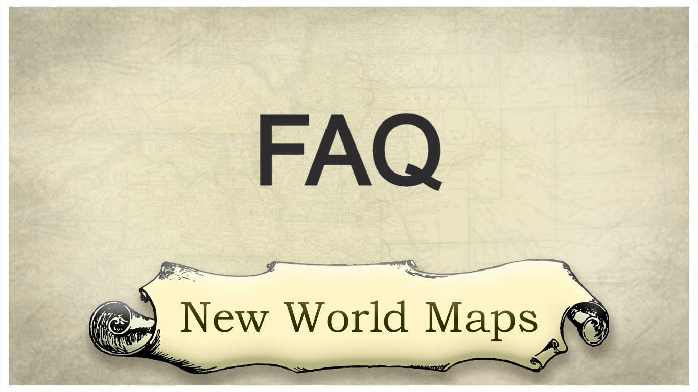 FAQ | newworldmaps