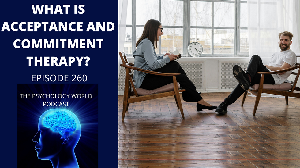 What Is Acceptance And Commitment Therapy? A Clinical Psychology and ...