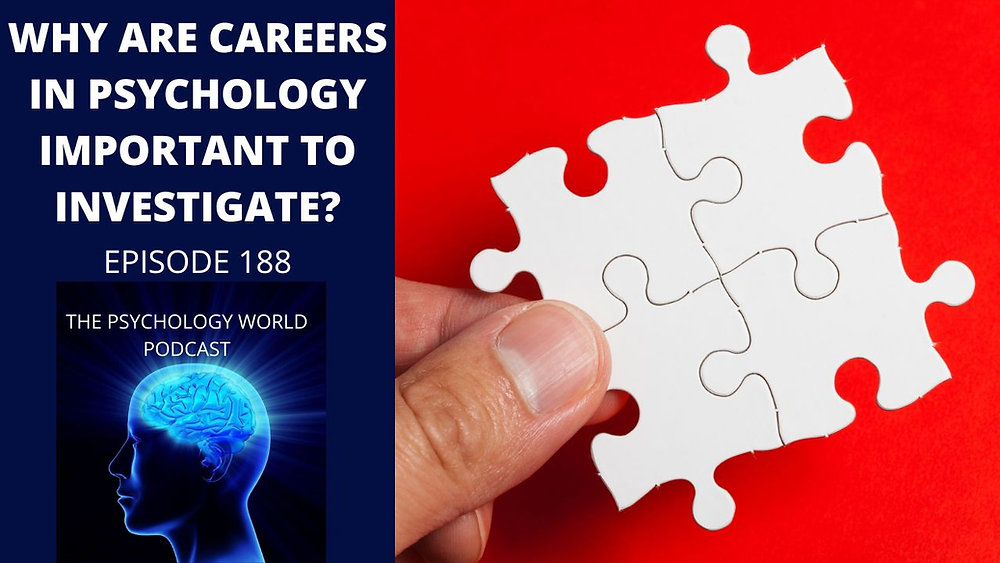 Why Are Careers In Psychology Important To Investigate? A Psychology ...