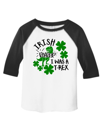 Irish I was a T-Rex | Maddoxandcole