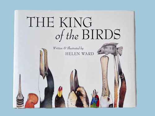 The King of the Birds by Helen Ward | the-fat-finch