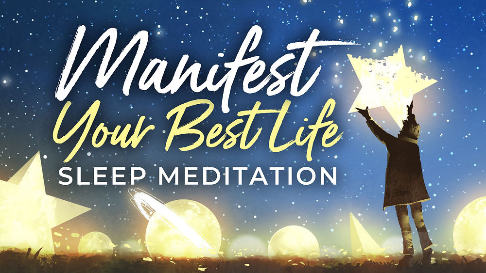 Manifest Your Best Life Sleep Meditation