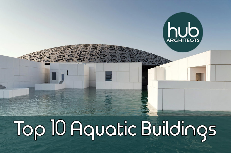 Top Ten Aquatic Buildings around the world