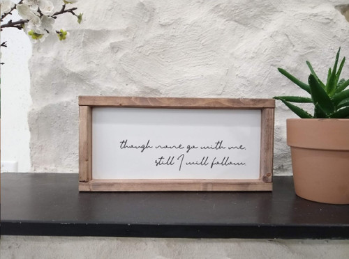 SH - THOUGH NONE GO WITH ME, STILL I WILL FOLLOW | therozyhomebykelly