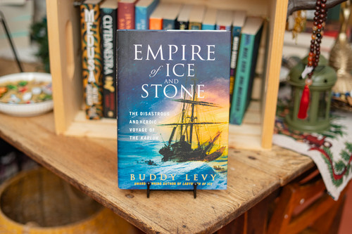 Empire of Ice and Stone: The Disastrous and Heroic Voyage of the Karluk ...