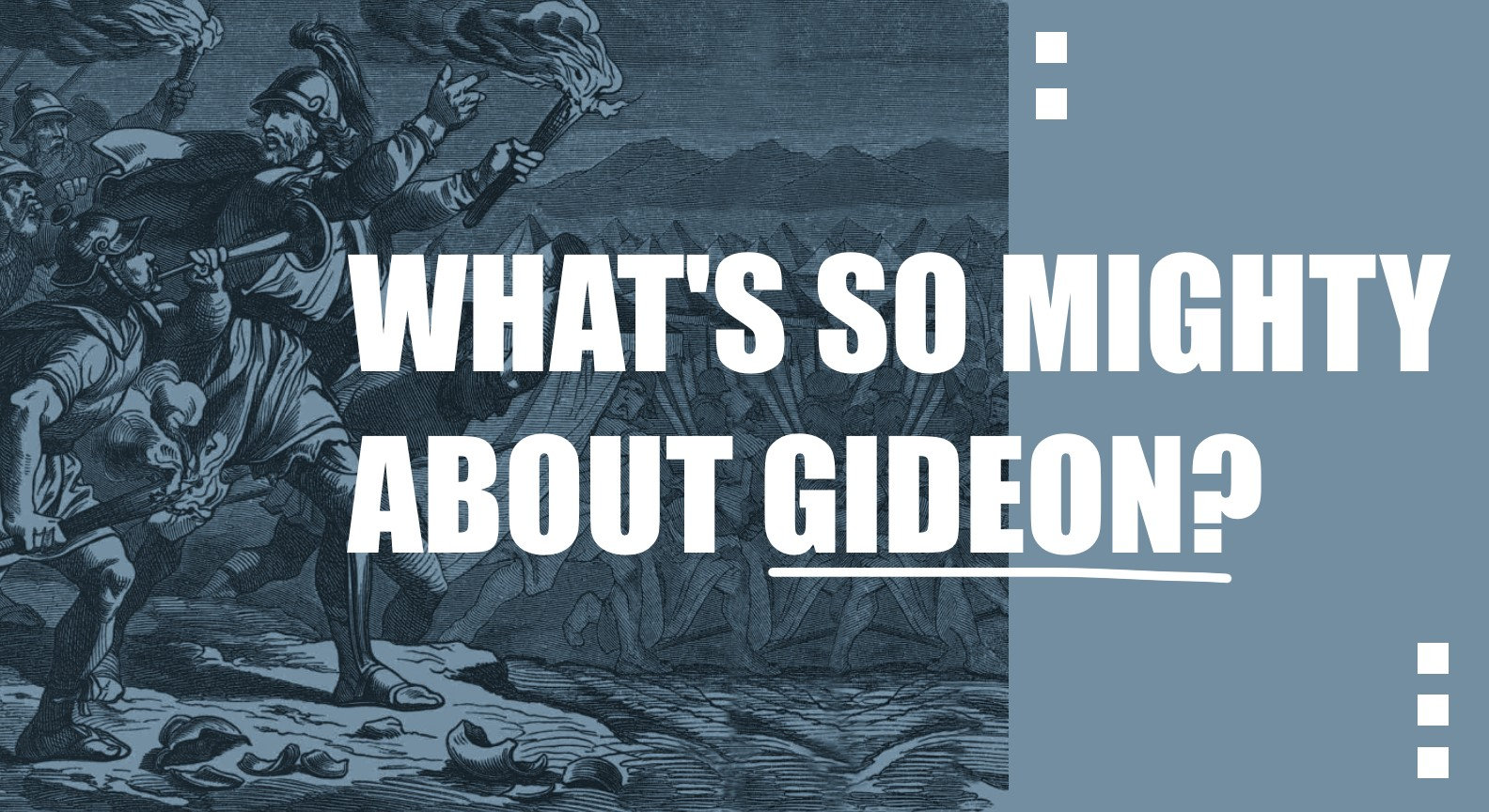 What's So Mighty About Gideon