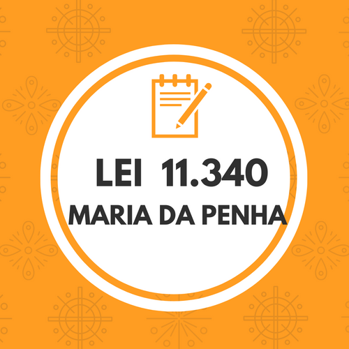 LEI 11340 MARIA DA PENHA | Qciano