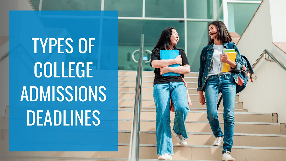 Early, Regular or Rolling: College Admissions Deadlines