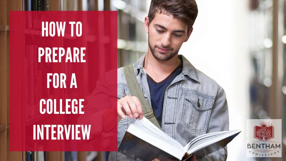 How to Prepare for a College Interview | Bentham Admissions
