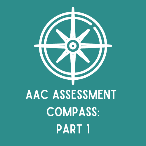 AAC Assessment Compass: Part 1