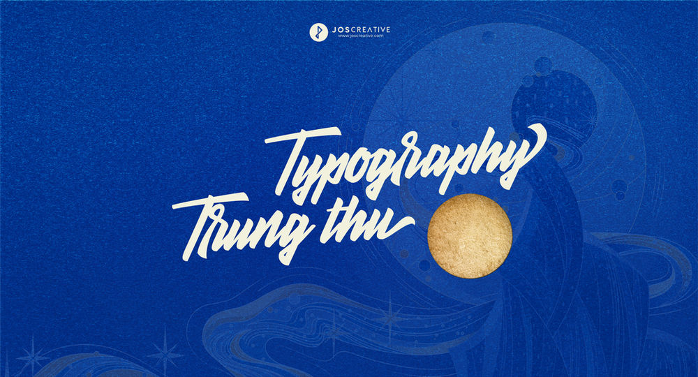 TYPOGRAPHY TRUNG THU | JOS Creative