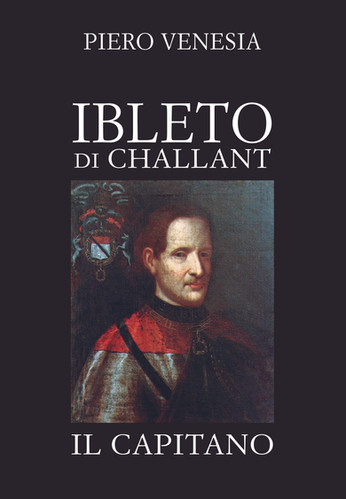 Ibleto di Challant - il Capitano | Edizioni Pedrini