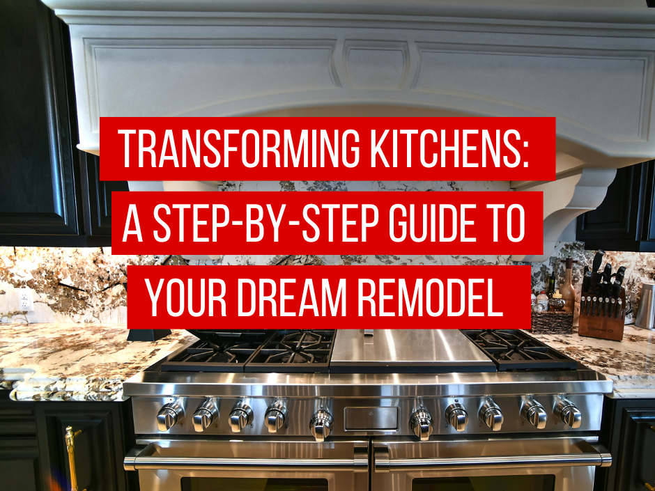 Transforming Kitchens: A Step-by-Step Guide to Your Dream Remodel with ...