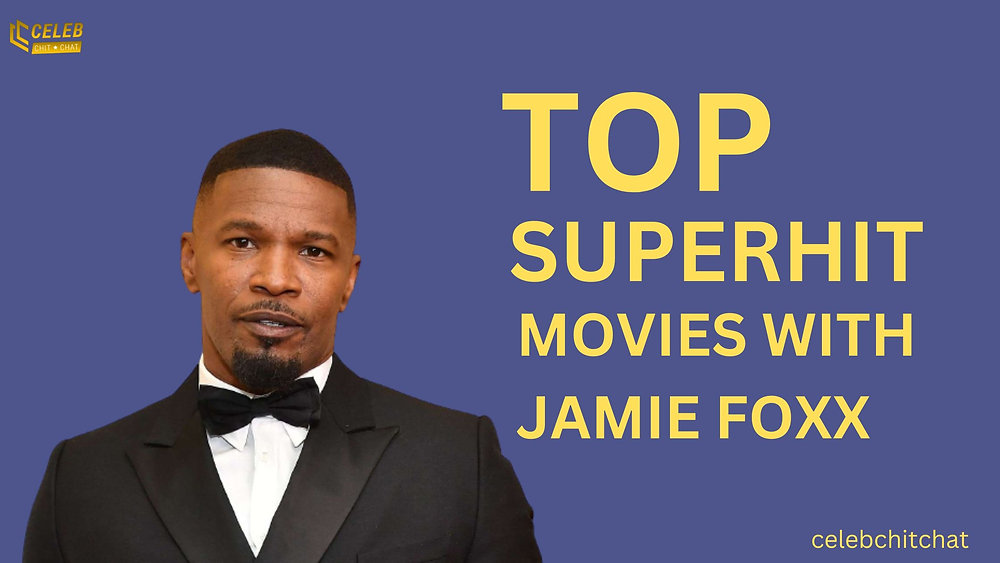 Jamie Foxx Movies That Redefine Entertainment Excellence
