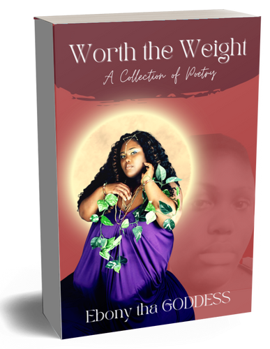 Worth the Weight | Ebony tha GODDESS