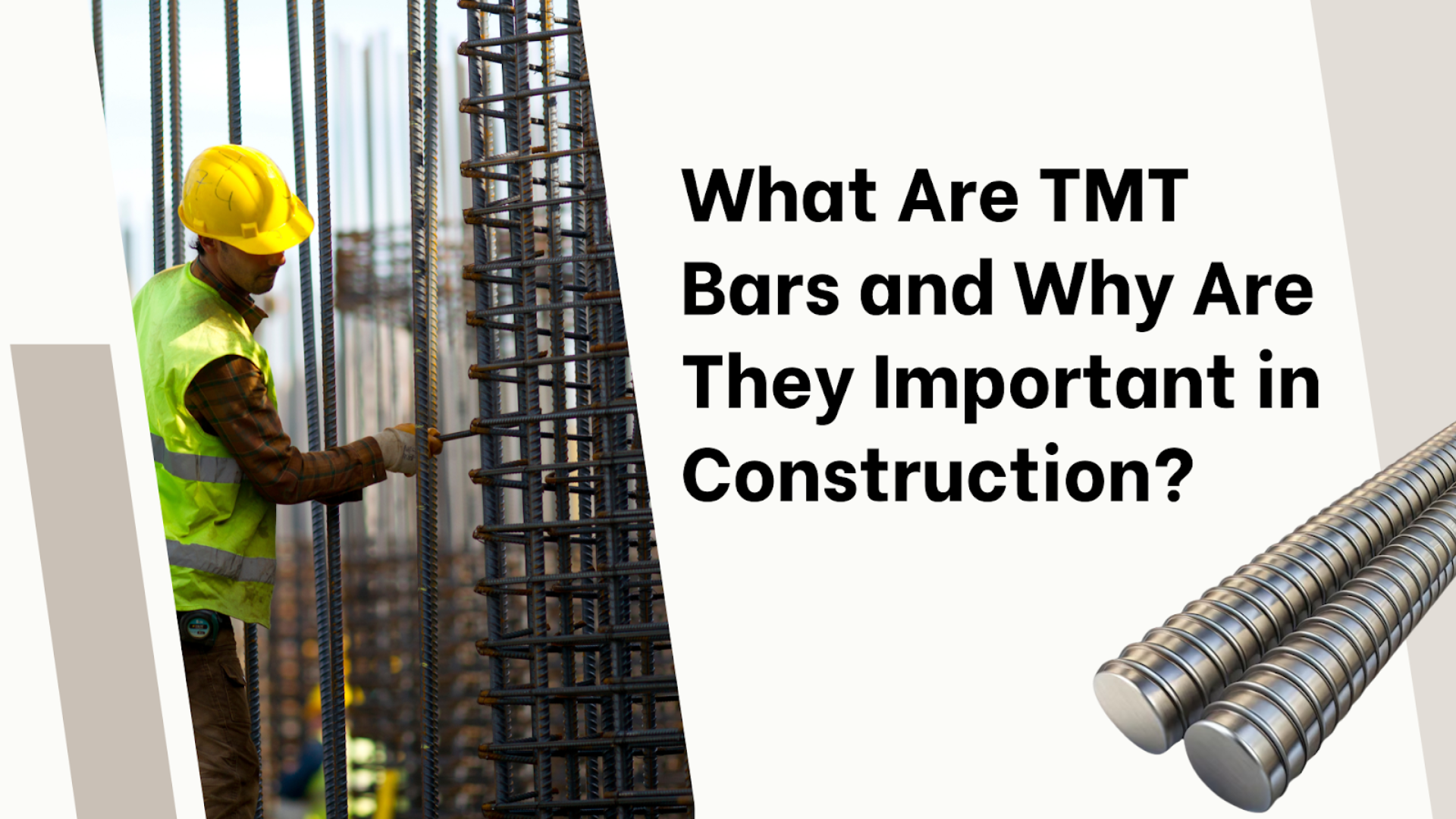 What Are TMT Bars & Their Importance in Construction