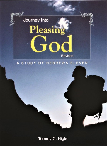 Journey Into Pleasing God, Revised (Hebrews Eleven) | The Journey Series