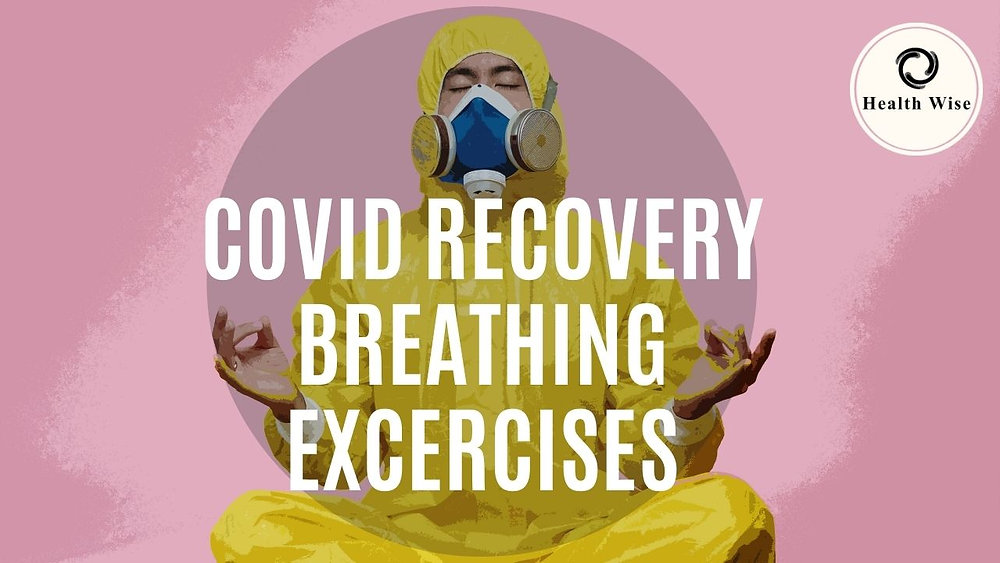 Covid Road To Recovery: Breathing Exercises (Part 1)