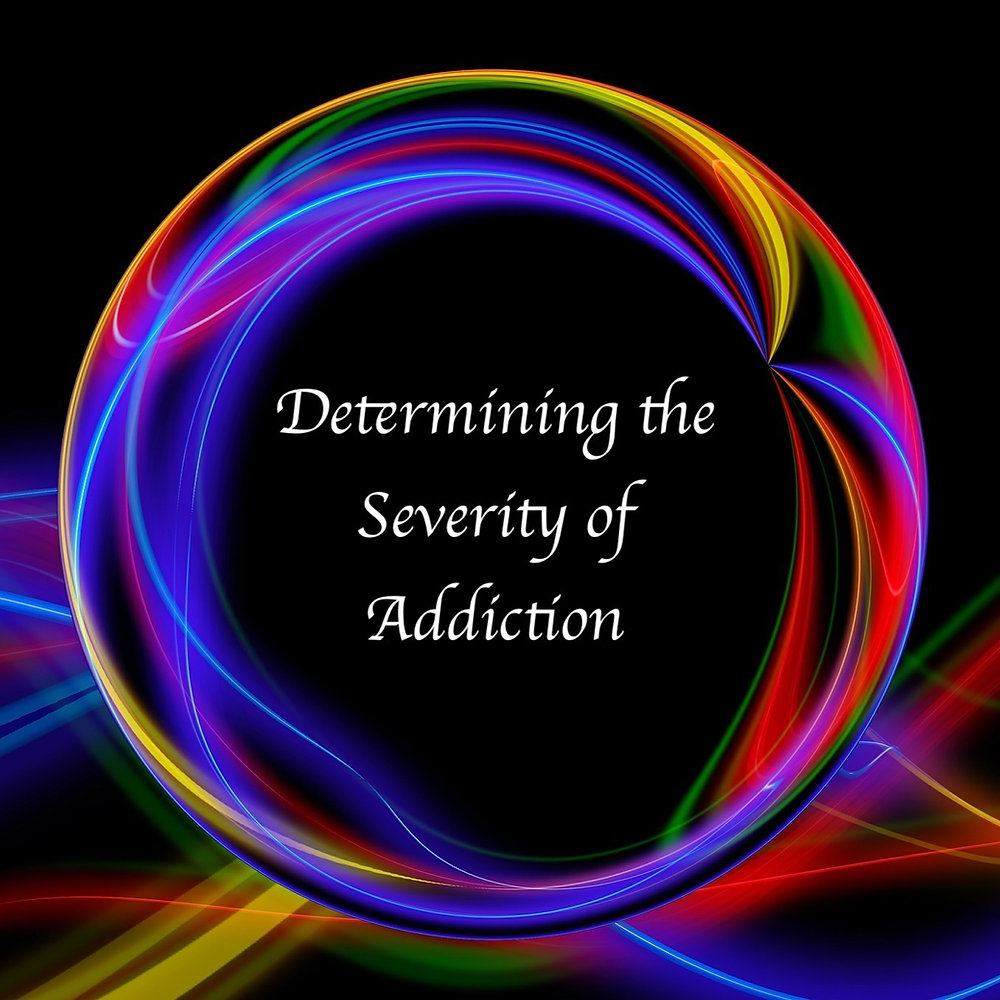 Determining the Severity of Addiction