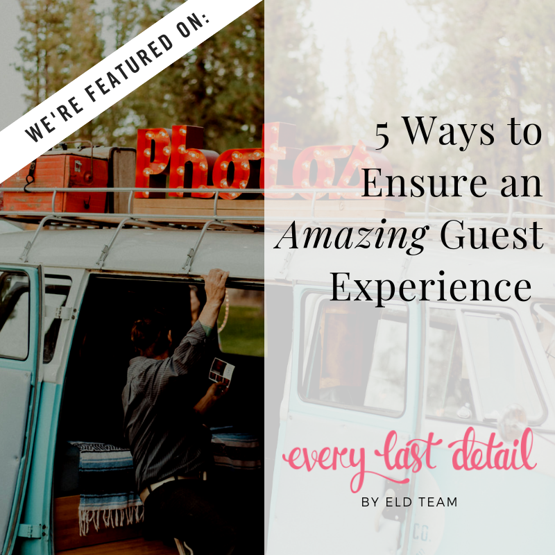 5 Ways To Ensure An Amazing Guest Experience