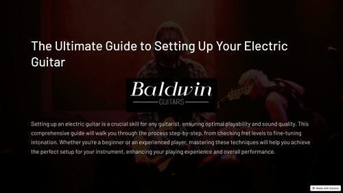 The Ultimate Guitar Setup Guide | Baldwin Guitars
