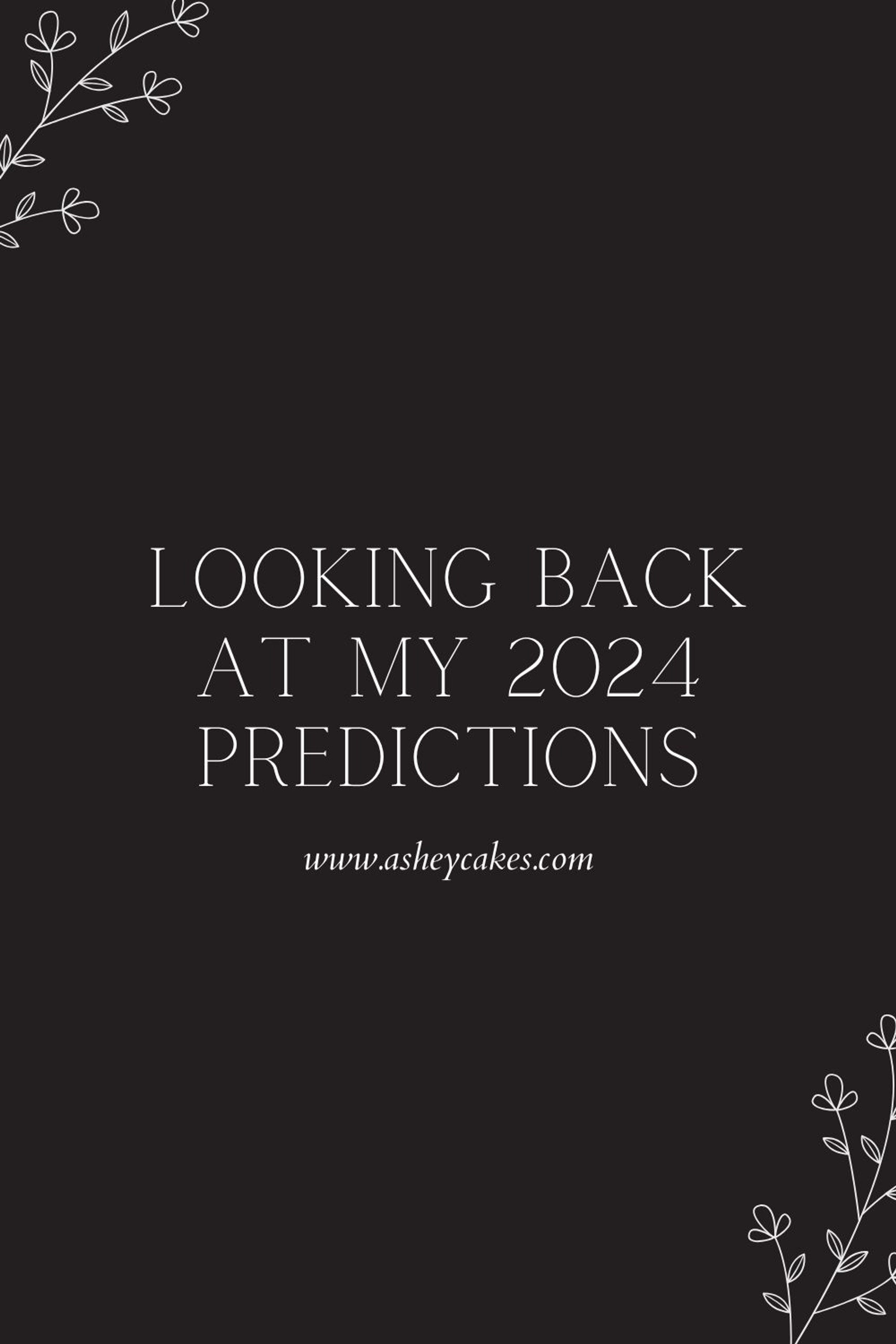 Looking back at my 2024 Predictions - did anything come true?