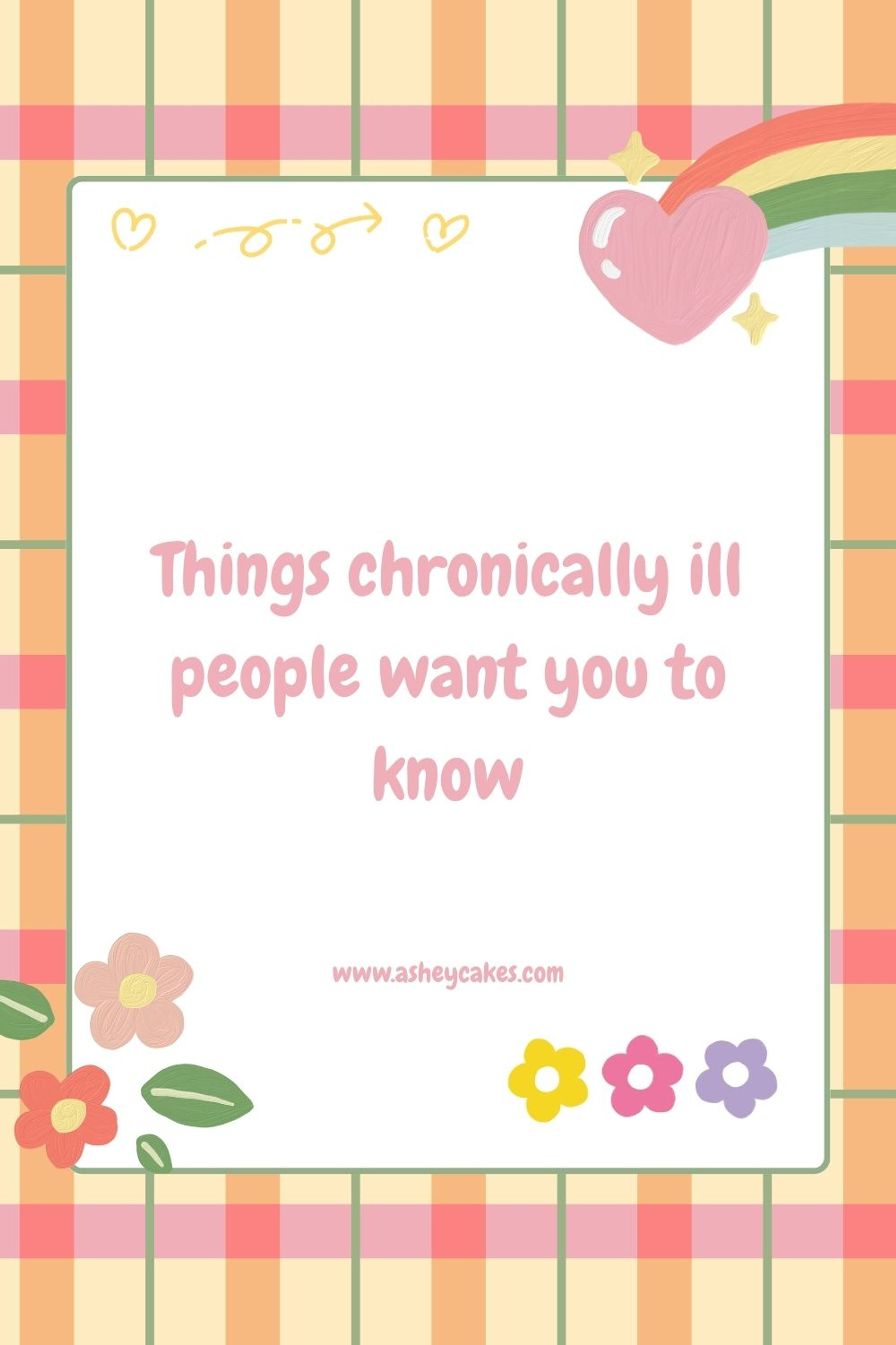 Things Chronically Ill People Want You To Know