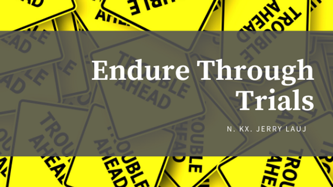 Endure Through Trials