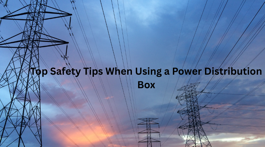 Top Safety Tips When Using a Power Distribution Box
