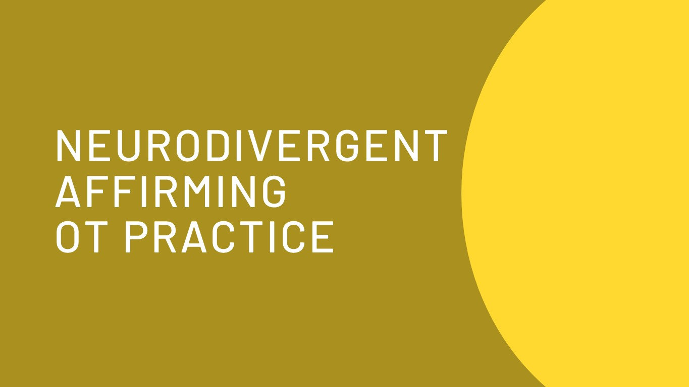 Neurodivergent Affirming Practice