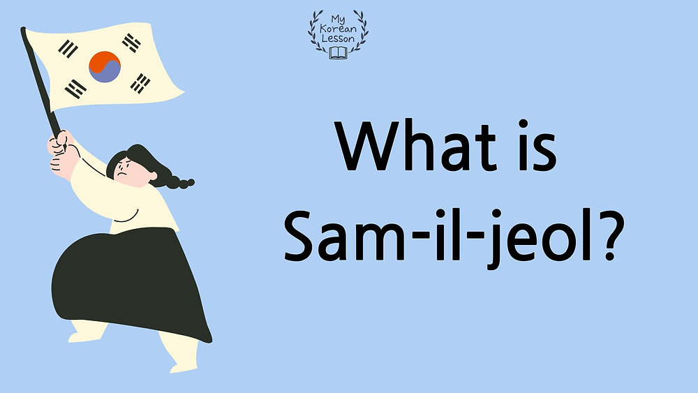 Samiljeol 삼일절: Korea's March 1st Independence Movement Day