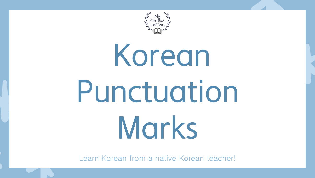 Learn Korean Punctuation Marks: A Beginner's Guide