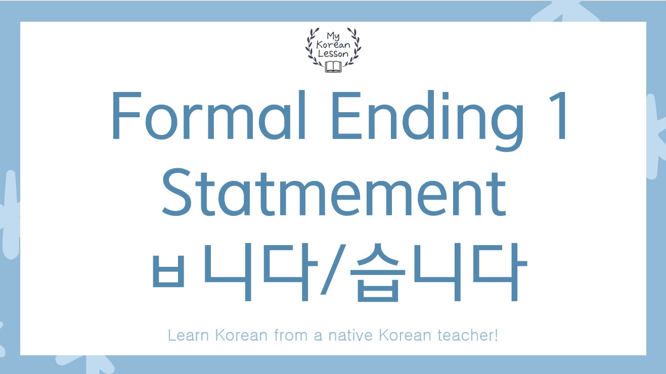 Korean Formal Ending Statement: ㅂ니다/습니다 Grammar + Free Worksheets