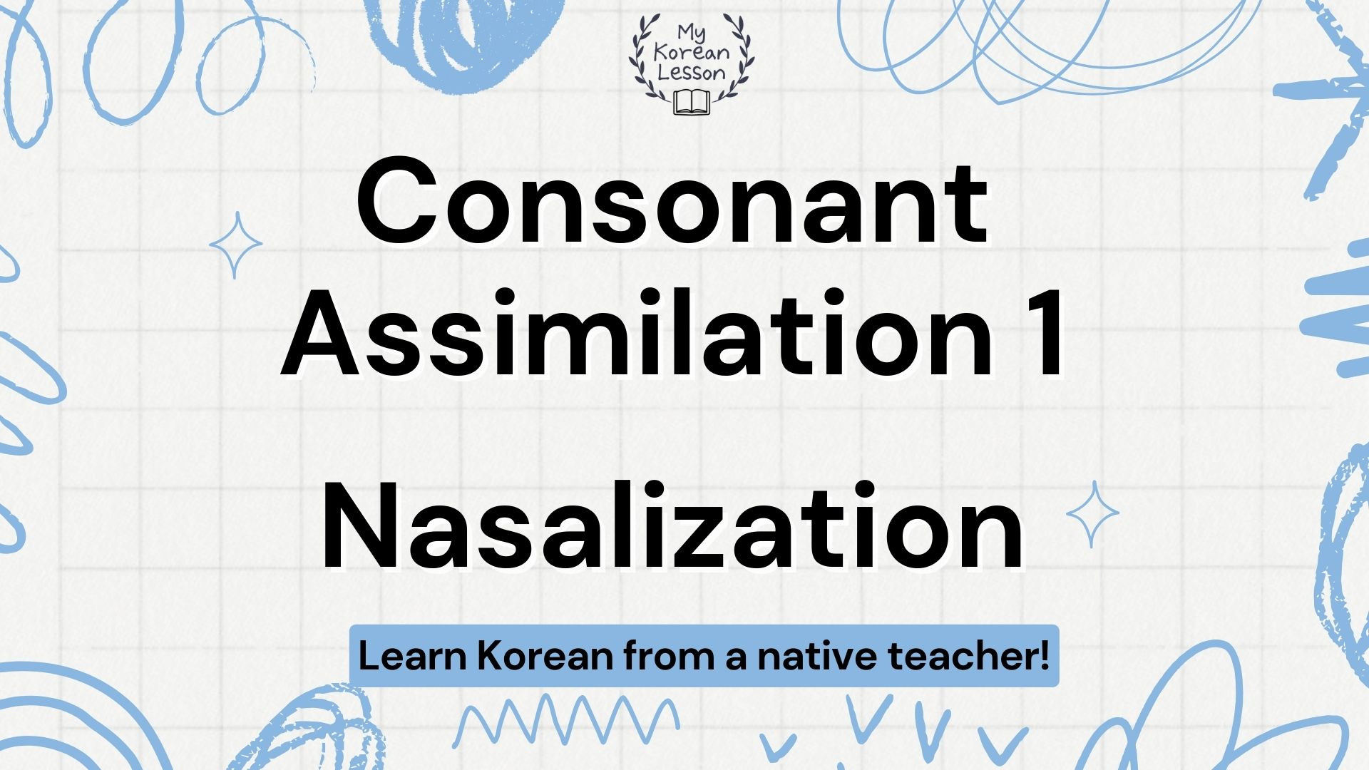 Korean Pronunciation Lesson: Consonant Assimilation - Nasalization
