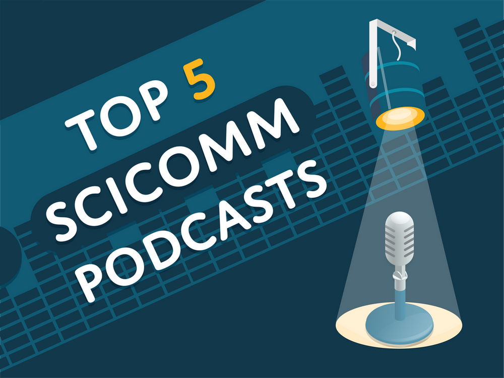 Top 5 Science Communication Podcasts