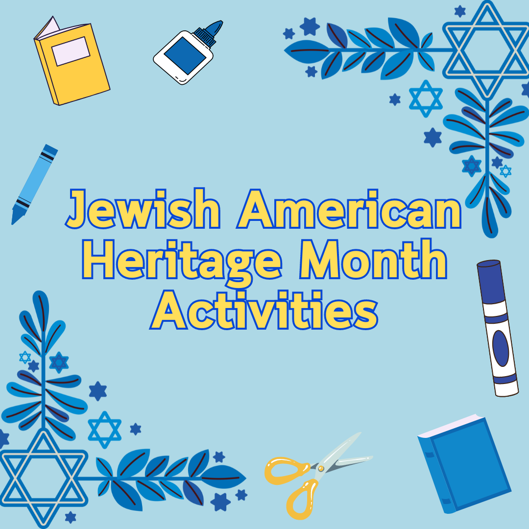 Jewish American Heritage Month Activities | LJHA