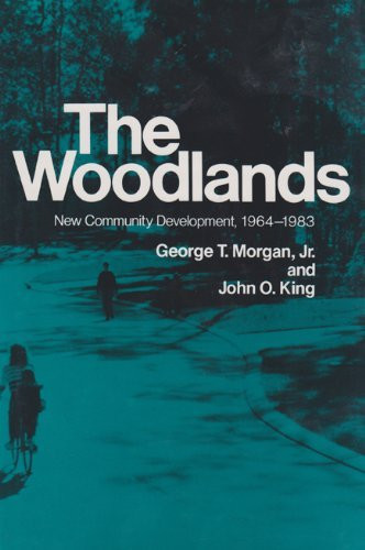 The Woodlands: New Community Development, 1964-1983 | LJHA