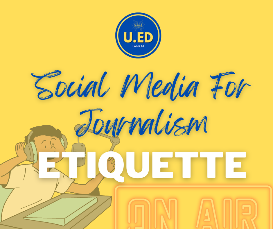 Journalism in Social Media Etiquettes that you need to know.