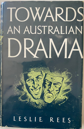 Towards an Australian Drama, by Leslie Rees, signed | Blackheath Books