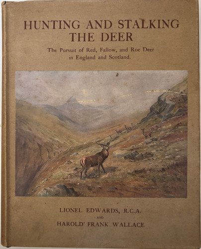 Hunting and Stalking the Deer by Edwards and Wallace, rare dust-wrapper ...