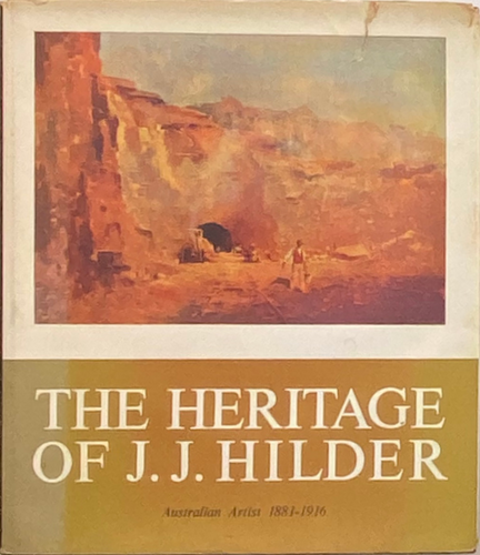 The Heritage of J.J. Hilder by Brett Hilder, signed. | Blackheath Books
