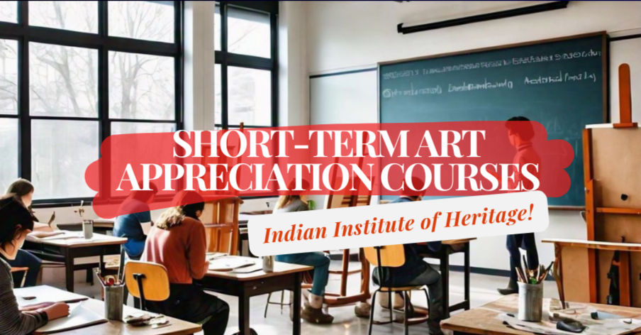 Short-Term Art Appreciation Courses - Indian Institute of Heritage ...