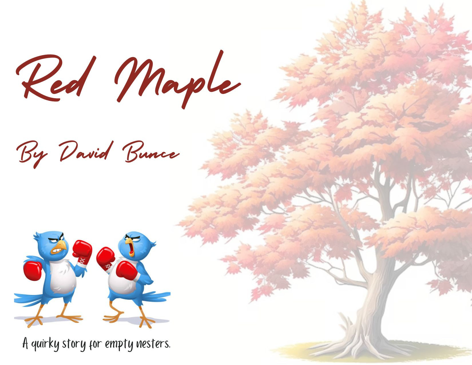 Red Maple by David Bunce | Curtain Call Theater