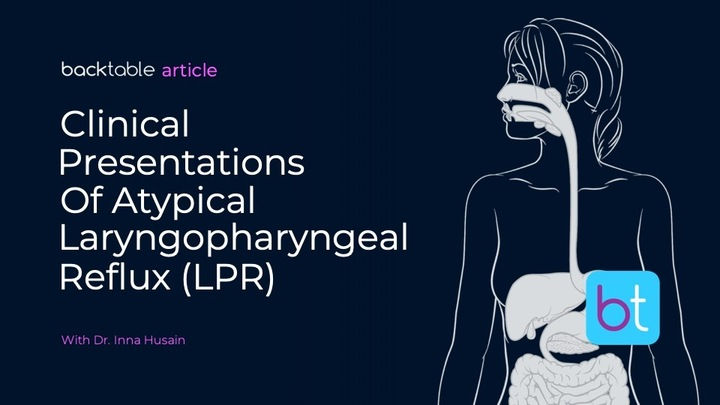 Clinical Presentations of Atypical Laryngopharyngeal Reflux
