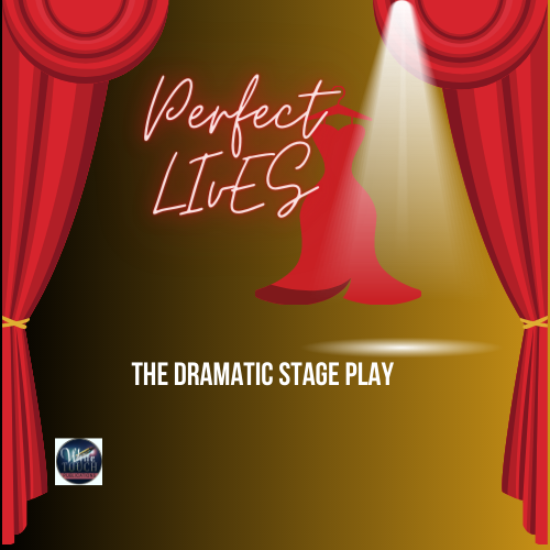 Perfect LIvES Stage Play | writetouchpub