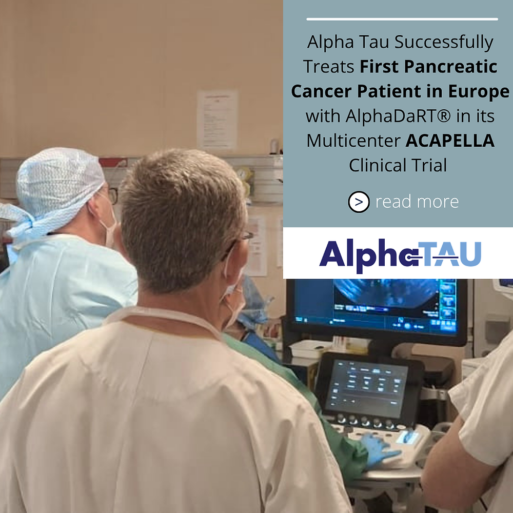 Alpha Tau Successfully Treats First Pancreatic Cancer Patient in Europe ...