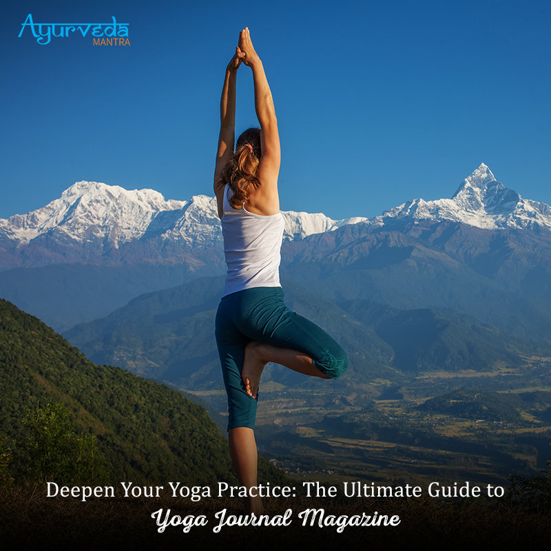 Deepen Your Yoga Practice: The Ultimate Guide to Yoga Journal Magazine